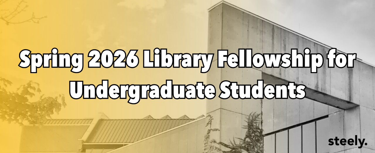 Library Fellowship for Undergraduate Students Now Accepting ...